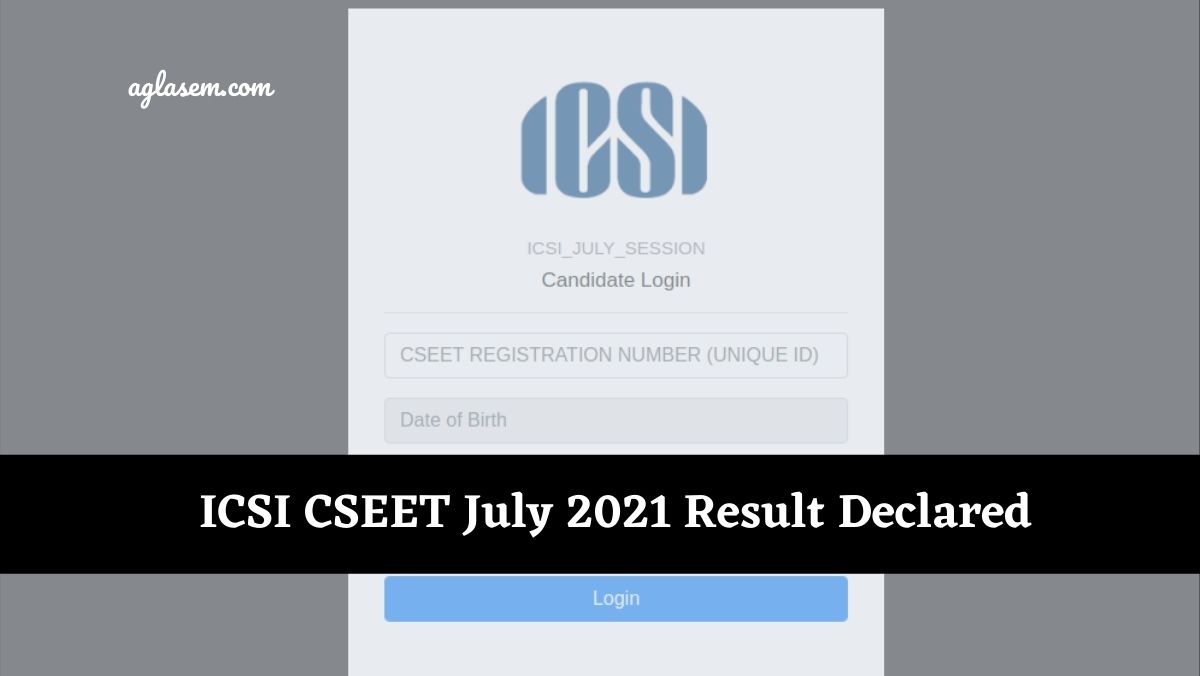ICSI CSEET July 2021 Result Declared; Here's Direct Link - AglaSem News