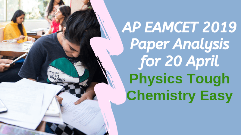 AP EAMCET 2019 Easier Than Last Year; Physics Toughest and Maths ...