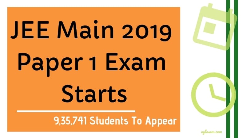 JEE Main 2019 Paper 1 Exam Starts Today, At 9:30 AM; 9,35,741 Students ...