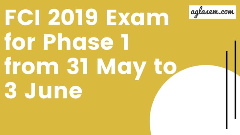 FCI 2019 Exam Date for Phase 1 from 31 May to 3 June; Admit Card out on ...