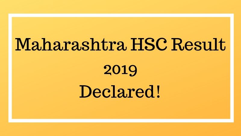 Maharashtra HSC Result 2019 Declared; Girls Scored 90.25% - AglaSem News