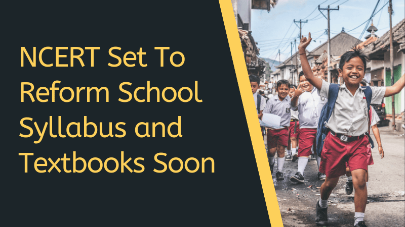 NCERT Looking Forward To Change The School Syllabi And Teaching ...