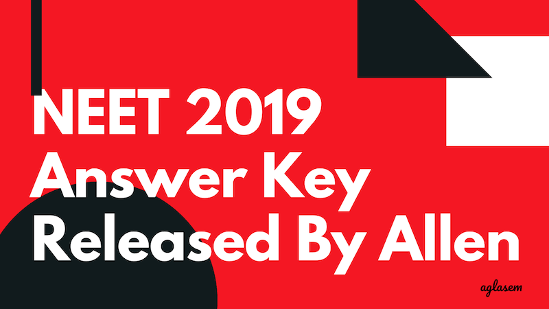NEET 2019 Answer Key Released By Allen - AglaSem News