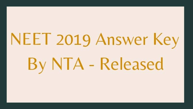 NTA Releases NEET 2019 Answer Key at Login; Question Paper and OMR Not ...