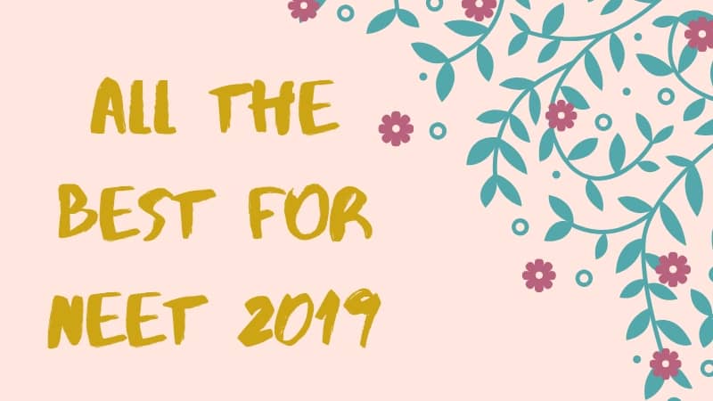 All the Best for NEET 2019; Items to Carry with Few Tips for Exam Day ...