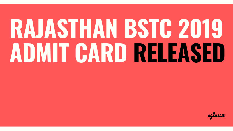 Rajasthan BSTC 2019 Admit Card Released at bstc2019.org; Know How To ...