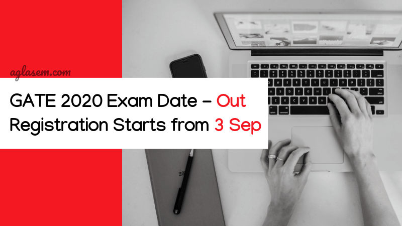 GATE 2020 Exam Date 1, 2, 8, 9 Feb; Registration Starts from 03 Sep ...