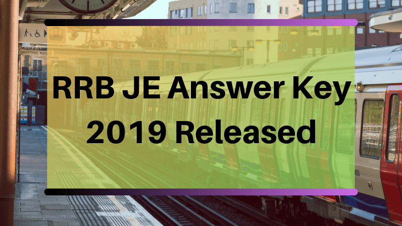 Railway Releases RRB JE Answer Key 2019; For the First Time Demands ...