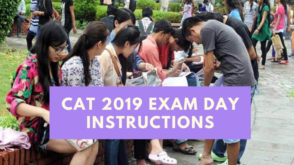 CAT 2019 Exam Day Instructions Released; Know What to Carry and Not to ...