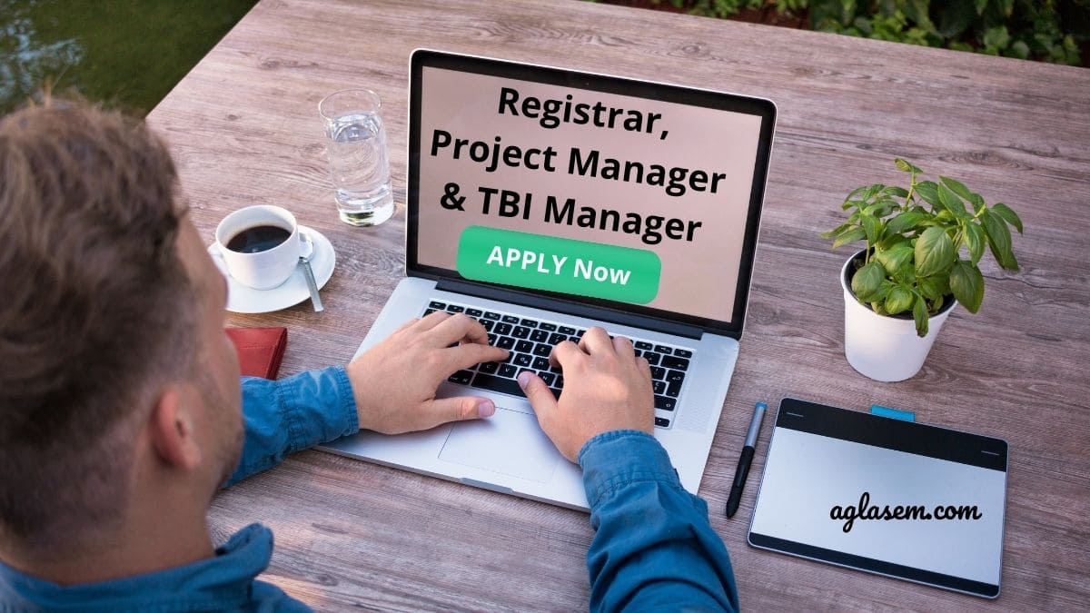 Last Date to Apply for IIITS Project Manager, TBI Manager & Registrar ...