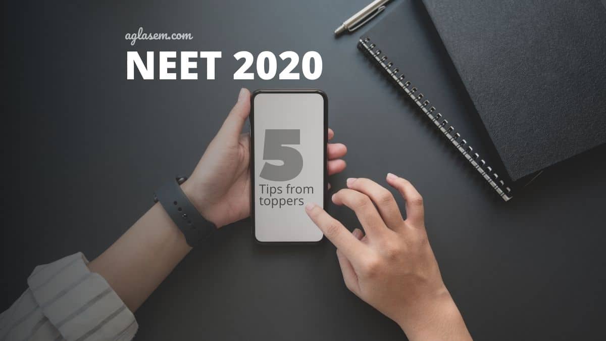 5 NEET 2020 Topper Tips To Ace the Exam - AglaSem News