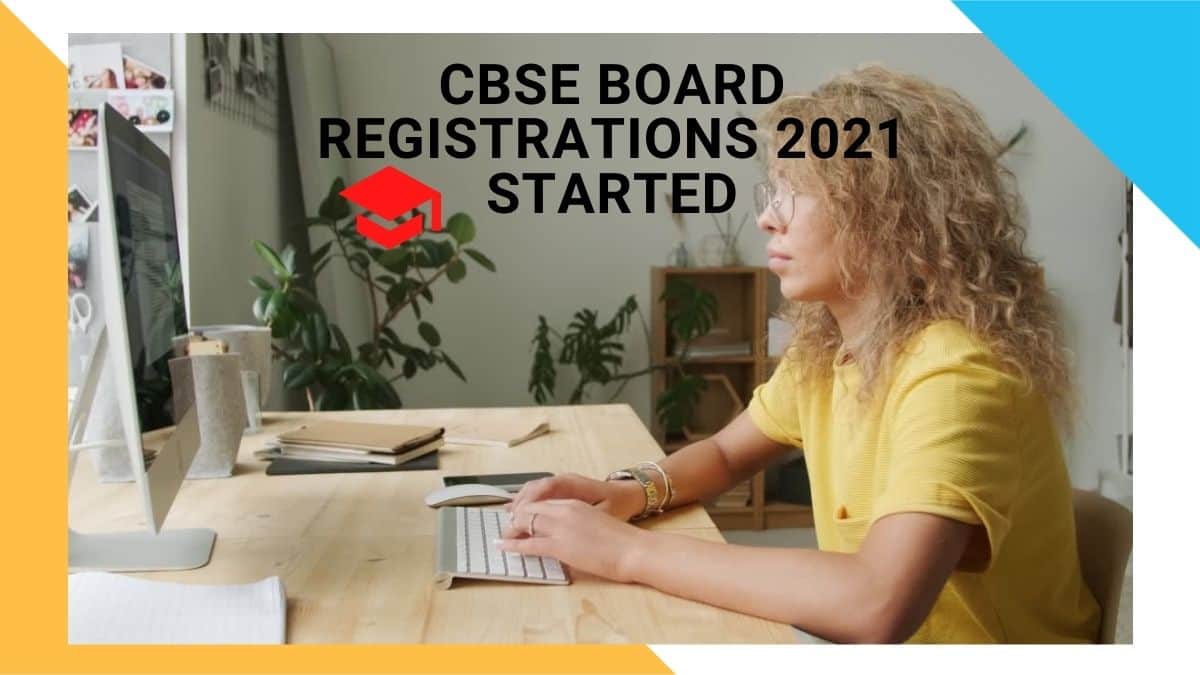 CBSE Board Exam 2021 Registrations Started; Know Complete Details Here ...